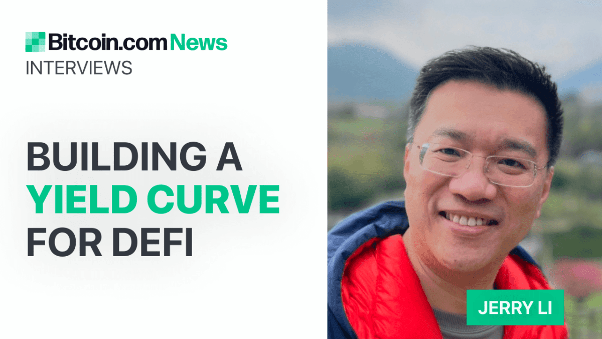 Bitcoin.com NewsBuilding a Yield Curve for DefiI interviewed Jerry Li ...